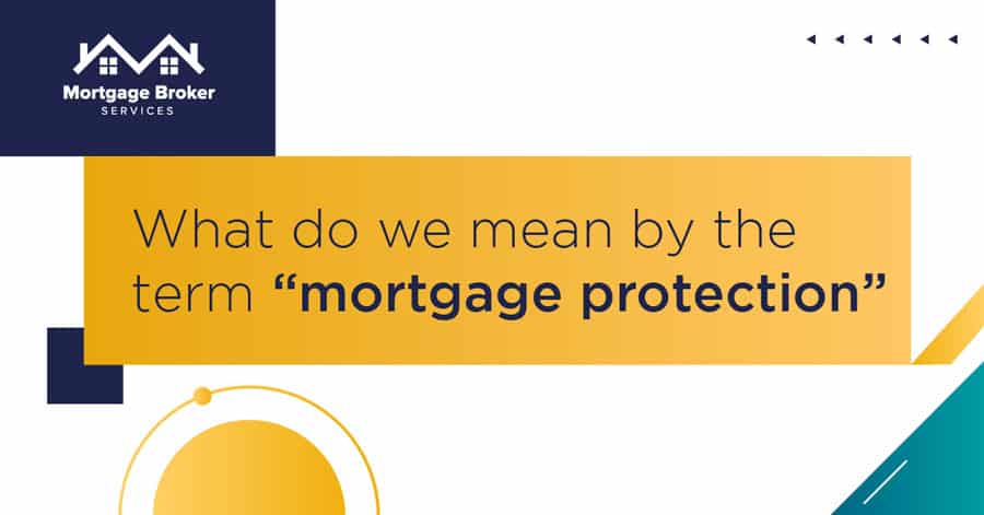 Mortgage Protection - Mortgage Broker Services UK